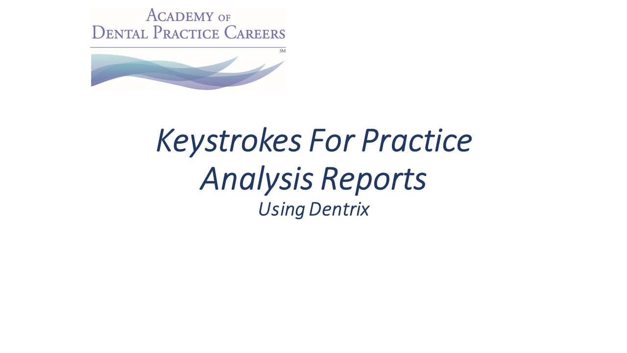Academy of Dental Practice Careers - Keystrokes using Dentrix